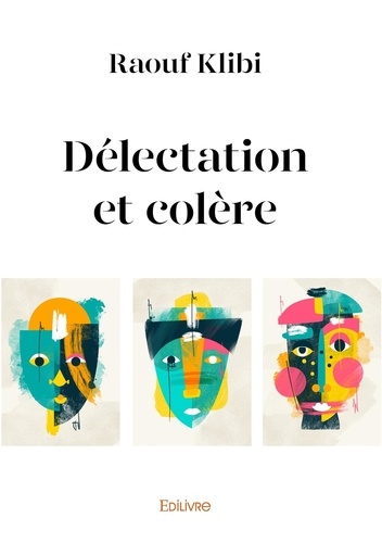 Délectation et colère de Raouf Klibi - Grand Format - Livre - Decitre