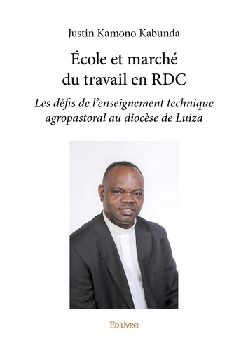 école et marché du travail en rdc - Les défis... de Kabunda justin ...