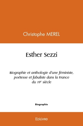 Esther sezzi - Biographie et anthologie d'une... de Christophe Mérel ...
