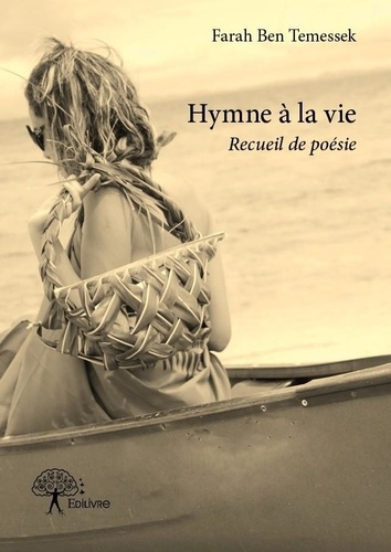 Hymne à la vie - Recueil de poésie de Temessek farah Ben - Livre - Decitre
