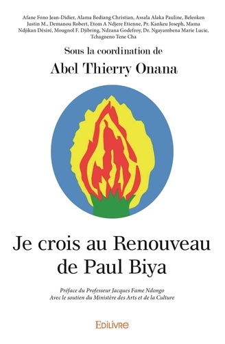 Je crois au renouveau de paul biya - Préface du... de Alama bediang ...