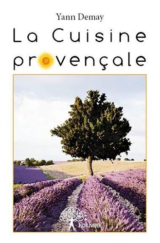 La cuisine provençale de Yann Demay - Grand Format - Livre - Decitre