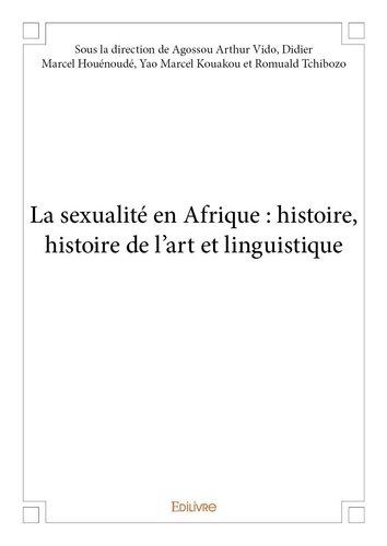 La sexualité en afrique : histoire, histoire de... de Didier marcel ...