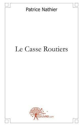 Le casse routiers de Patrice Nathier - Livre - Decitre
