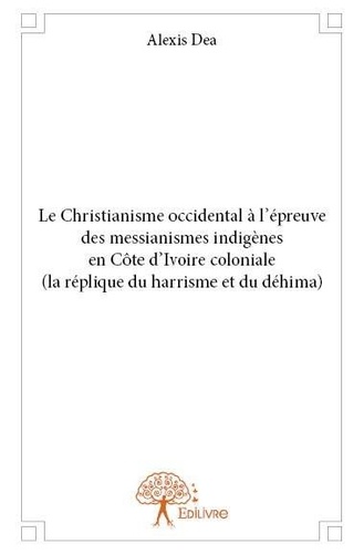 Le christianisme occidental à l’épreuve des... de Alexis Dea - Livre ...