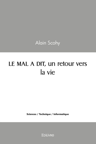 Le mal a dit, un retour vers la vie de Alain Scohy - Grand Format ...