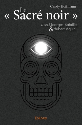 Le « sacré noir » chez georges bataille et... de Candy Hoffmann - Livre ...