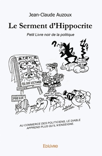 Le serment d'hippocrite - Petit Livre noir de la... - Jean-Claude ...