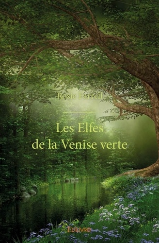 Les elfes de la venise verte de Rosie Farrell - Livre - Decitre
