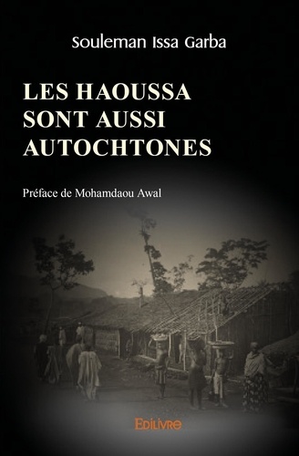 Les haoussa sont aussi autochtones de Issa garba Souleman - Livre - Decitre