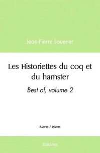 Les historiettes du coq et du hamster de Jean-Pierre Lauener - Decitre