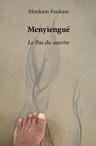 Menyiengué - Le Pas du sourire de Fonkam Moukam - Livre - Decitre