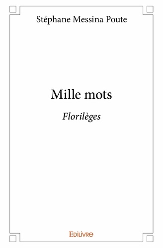 Mille mots - Florilèges de Poute stéphane Messina - Livre - Decitre