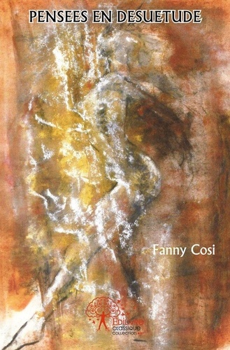 Pensées en désuétude de Fanny Cosi - Livre - Decitre