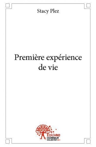 Première expérience de vie de Stacy Plez - Livre - Decitre