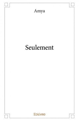 Seulement de Amya Amya - Livre - Decitre