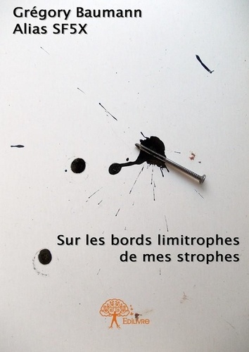 Sur les bords limitrophes de mes strophes de Grégory Baumann - Livre ...
