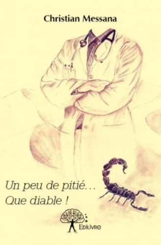 Un peu de pitié... Que diable ! de Christian Messana - Grand Format ...