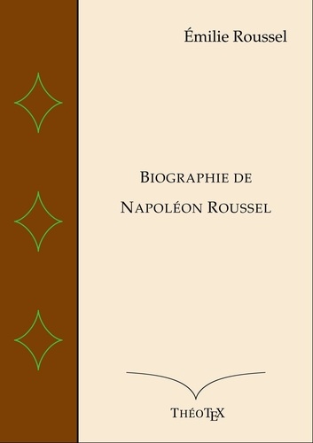Biographie de Napoléon Roussel de Émilie Roussel - ePub - Ebooks - Decitre