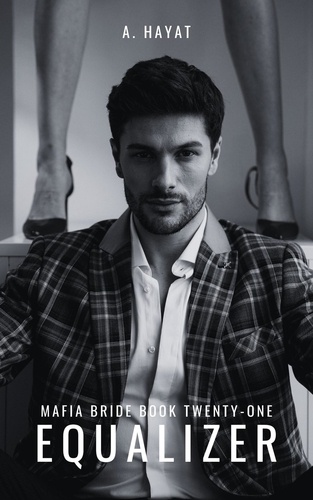 Equalizer (Mafia Bride Book 21) - Mafia Bride, #21 de A. Hayat - ePub - Ebooks - Decitre