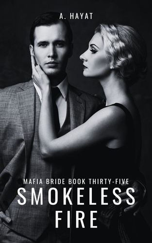 Smokeless Fire (Mafia Bride Book 35) - Mafia... de A. Hayat - ePub ...