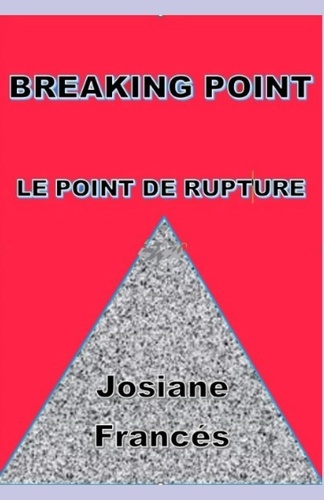 Breaking point - Le point de rupture de Josiane Francés - Livre - Decitre