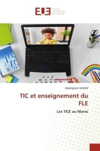 TIC et enseignement du FLE - Les TICE au Maroc de Abdelghani Qasem - Poche - Livre - Decitre