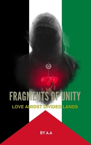 Fragments of Unity: Love Amidst Divided Lands - AA - Ebooks - Furet du Nord