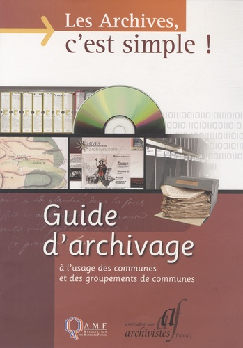 Les archives, c'est simple ! - Guide d'archivage... de AAF - Grand Format - Livre - Decitre