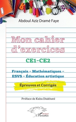 Mon cahier d’exercices CE1-CE2 - Français,... de Abdoul Aziz Dramé Faye ...