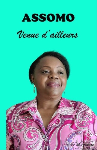 Assomo venue d'ailleurs de Abena jacqueline pierrette Kono - Livre ...