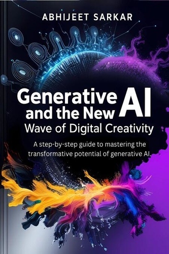 Generative AI and the New Wave of Digital... - ABHIJEET SARKAR - Ebooks - Furet du Nord