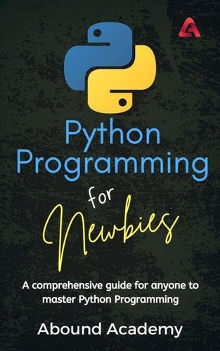 Python Programming for Newbies de Abound Academy - ePub - Ebooks - Decitre