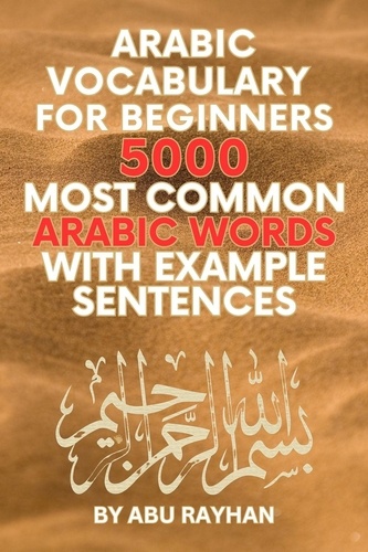 Arabic Vocabulary for Beginners: 5000 Most Common... de Abu Rayhan ...