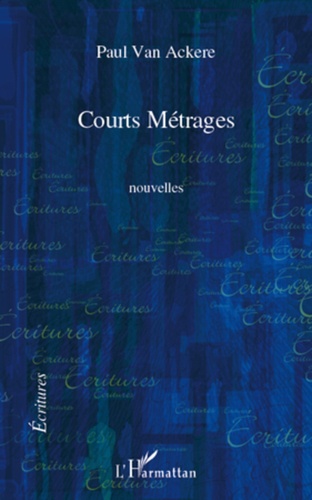 Courts Métrages - Nouvelles de Ackere paul Van - Livre - Decitre