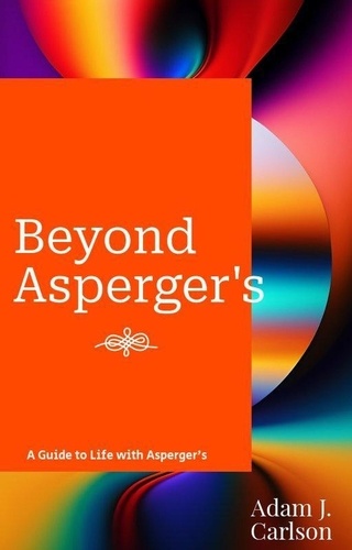 Asperger's Unlocked: A Guide to Life with... de Adam J. Carlson - ePub ...