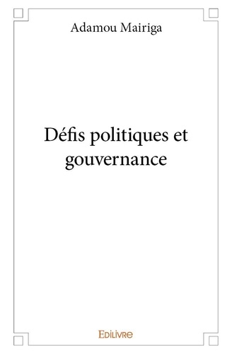 Défis politiques et gouvernance de Adamou Mairiga - Livre - Decitre