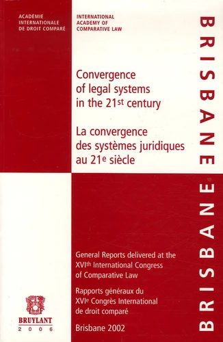 La convergence des systèmes juridiques au 21e siècle. Rapports généraux ...