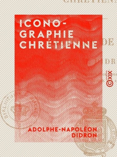 Iconographie chrétienne - Histoire de Dieu - Adolphe-Napoléon Didron ...