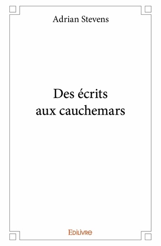 Des écrits aux cauchemars de Adrian Stevens - Livre - Decitre