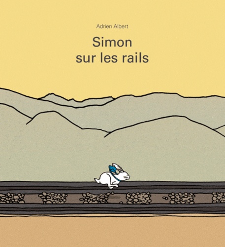 Simon sur les rails de Adrien Albert - Album - Livre - Decitre