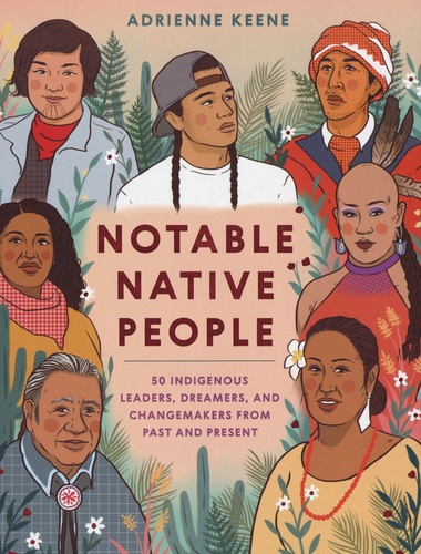 Notable Native people - 50 indigenous leaders,... de Adrienne Keene ...