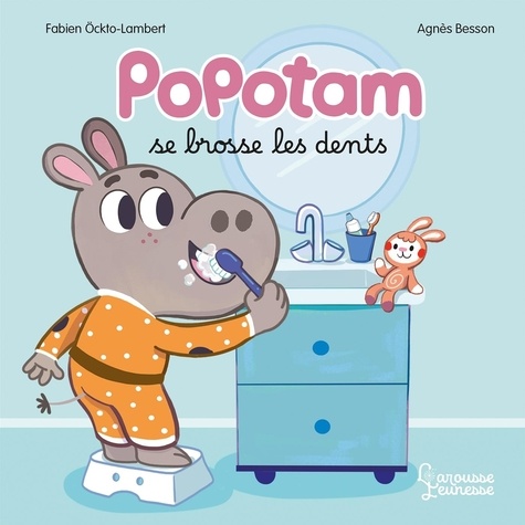 Popotam . Popotam se brosse les dents de Agnès Besson - Album - Livre ...