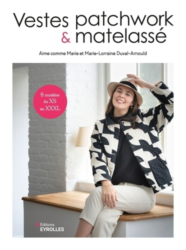 Vestes patchwork & matelassé - 8 modèles mix &... de Aime comme Marie ...