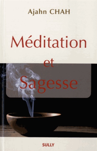 Méditation et sagesse - Les enseignements d'un... de Ajahn Chah - Livre ...