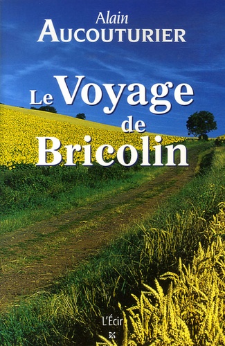 Le Voyage de Bricolin de Alain Aucouturier - Grand Format - Livre - Decitre