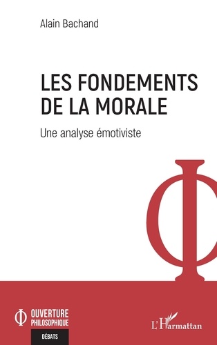 Les fondements de la morale - Une analyse... de Alain Bachand - Grand ...