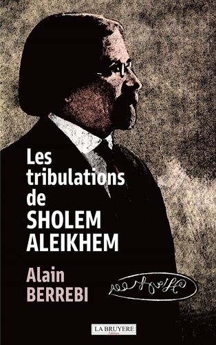 Les tribulations de Sholem Aleikhem de Alain Berrebi - Grand Format ...