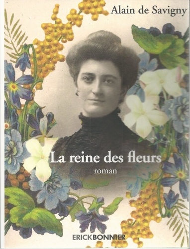 La reine des fleurs de Alain de Savigny - Grand Format - Livre - Decitre