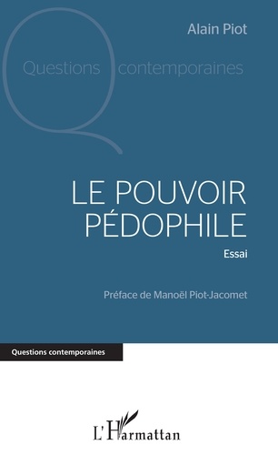 Le pouvoir pédophile de Alain Piot - Grand Format - Livre - Decitre